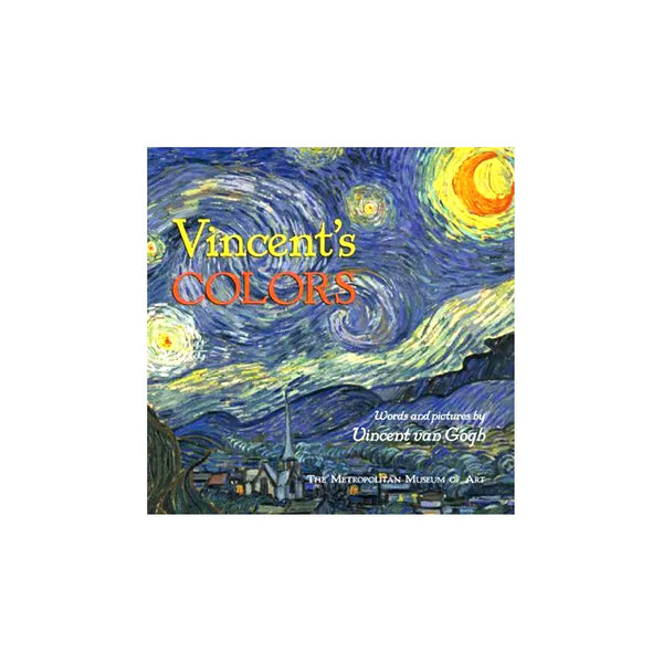 Los colores de Vincent: Palabras e imágenes de Vincent van Gogh ...